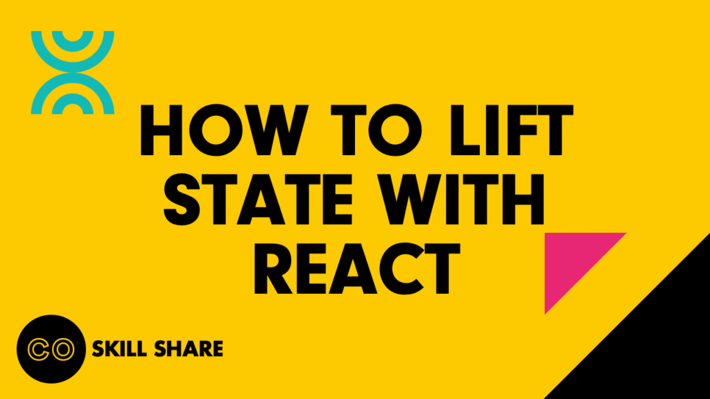 CoLabs Skill Share | How to Lift State with React — Detroit Labs